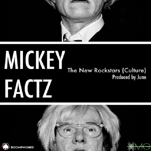 Mickey Factz - "The New Rockstars (Culture)"
