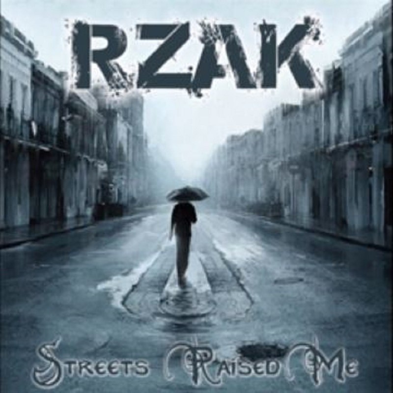 RZAK - "Streets Raised Me"