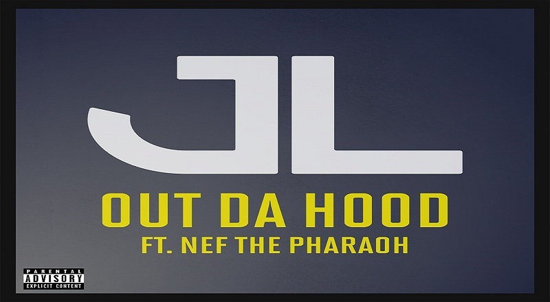 JL ft. Nef The Pharaoh - "Out Da Hood"